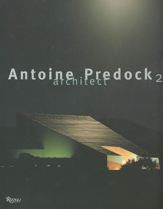 Antoine Predock: Bldgs 1994-99 by Antoine Predock | Goodreads