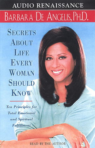 Secrets About Life Every Woman Should Know by Barbara De Angelis ...