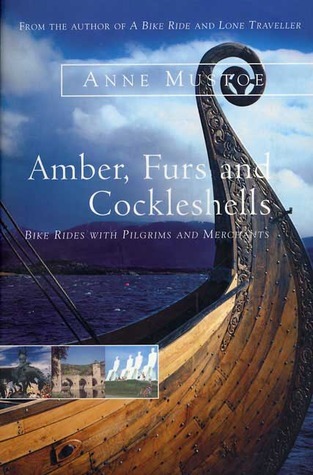 Amber, Furs and Cockleshells: Bike Rides with Pilgrims and Merchants by ...