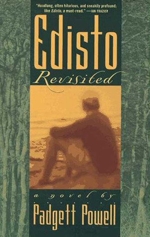 Edisto Revisited by Padgett Powell | Goodreads