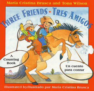 Three Friends: A Counting Book/Tres Amigos: Un Cuento Para Contar by ...