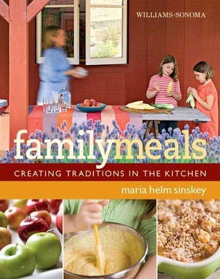 Williams-Sonoma Family Meals: Creating Traditions in the Kitchen by ...