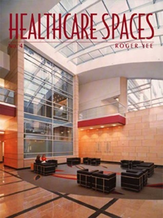 Healthcare Spaces 4 by Roger Yee | Goodreads