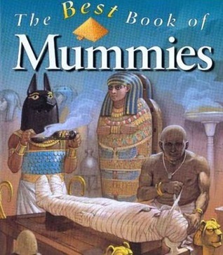 The Best Book of Mummies (Best Book Of...) by Miranda Smith | Goodreads
