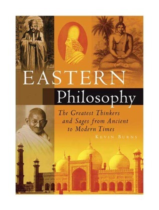 Eastern Philosophy: The Greatest Thinkers and Sages from Ancient to ...