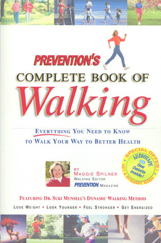 Prevention's Complete Book of Walking by Maggie Spilner | Goodreads