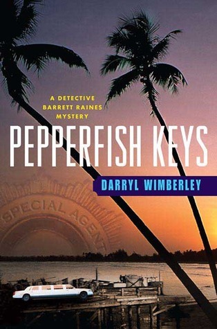 Pepperfish Keys (Barrett Raines, #4) by Darryl Wimberley | Goodreads