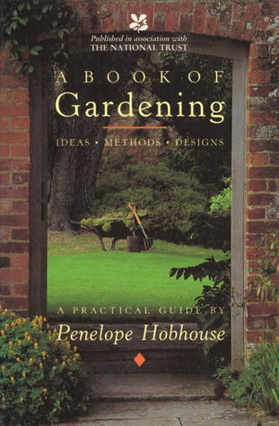 A Book of Gardening: A Practical Guide by Penelope Hobhouse | Goodreads