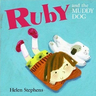 Ruby and the Muddy Dog by Helen Stephens | Goodreads