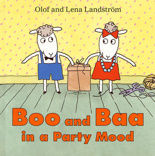 Boo and Baa in a Party Mood by Olof Landström | Goodreads