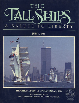 The Tall Ships: A Salute to Liberty July 4, 1986 by Charles Flowers ...