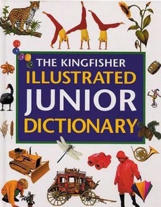 The Kingfisher Illustrated Junior Dictionary by Penny Smith | Goodreads