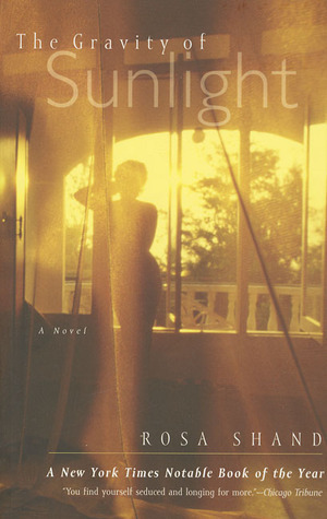 The Gravity of Sunlight by Rosa Shand | Goodreads