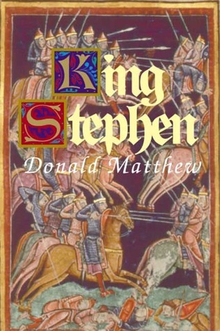 King Stephen by Donald Matthew | Goodreads