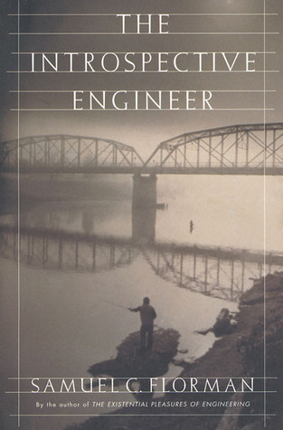 The Introspective Engineer by Samuel C. Florman | Goodreads