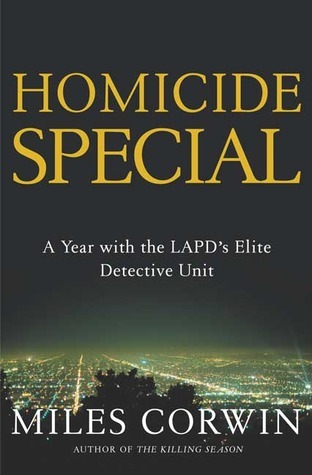 Homicide Special: On the Streets with the LAPD's Elite Detective Unit ...