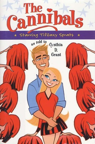 The Cannibals: Starring Tiffany Spratt by Cynthia D. Grant | Goodreads