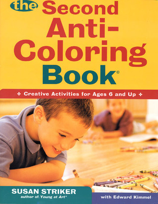 The Second Anti-Coloring Book: Creative Activites for Ages 6 and Up by ...