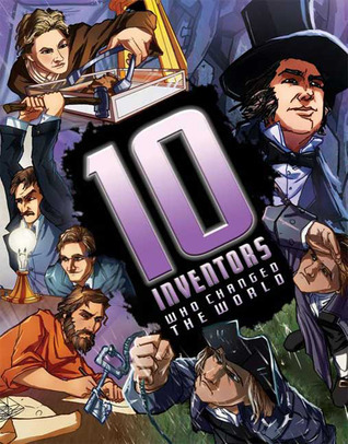 10 Inventors Who Changed the World by Clive Gifford | Goodreads