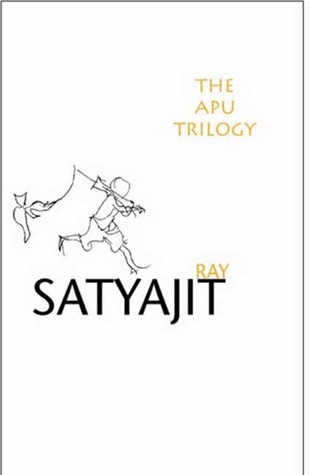 The Apu Trilogy by Satyajit Ray | Goodreads