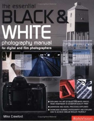 The Essential Black And White Photography Manual: For Digital And Film ...