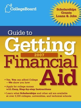 The College Board Guide to Getting Financial Aid 2007 by The College ...
