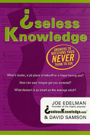 Useless Knowledge: Answers to Questions You'd Never Think to Ask by Joe ...