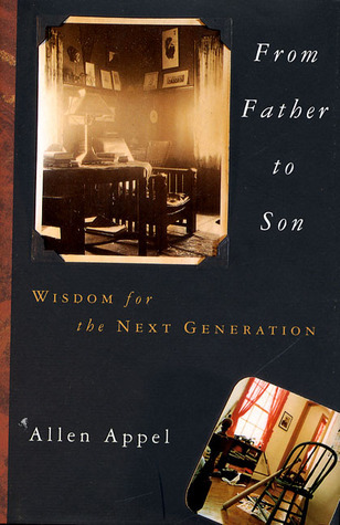 From Father to Son: Wisdom for the Next Generation by Allen Appel ...