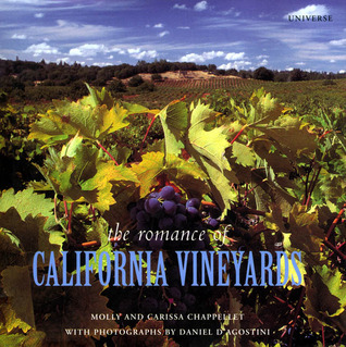The Romance of California Vineyards by Molly Chappellet | Goodreads