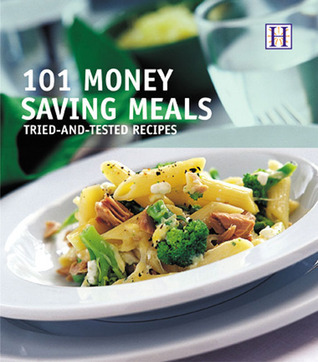 101 Money Saving Meals by BBC Good Food | Goodreads