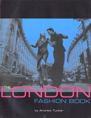 London Fashion Book by Andrew Tucker | Goodreads