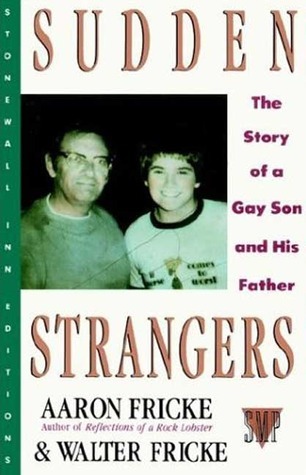 Sudden Strangers: The Story of a Gay Son and His Father (Stonewall Inn ...