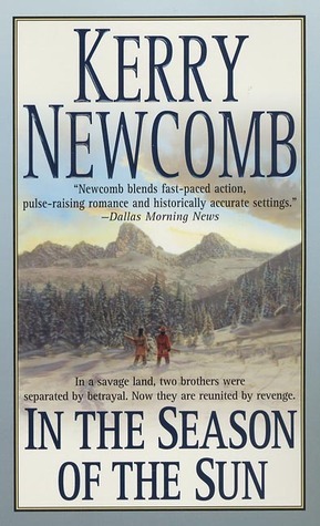 In the Season of the Sun by Kerry Newcomb | Goodreads