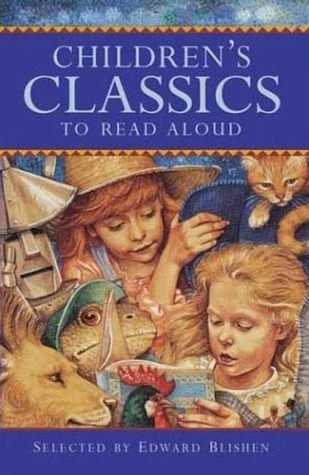 Children's Classics to Read Aloud by Edward Blishen | Goodreads