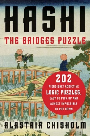 HASHI: The Bridges Puzzle by Alastair Chisholm | Goodreads