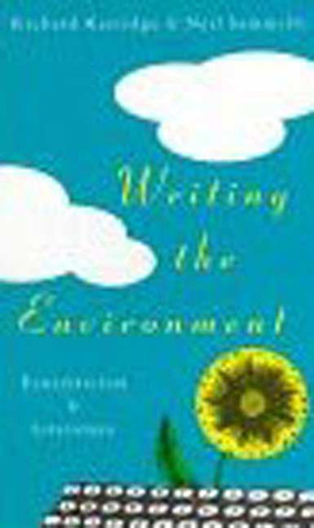 Writing the Environment: Ecocritcism and Literature by Richard Kerridge ...