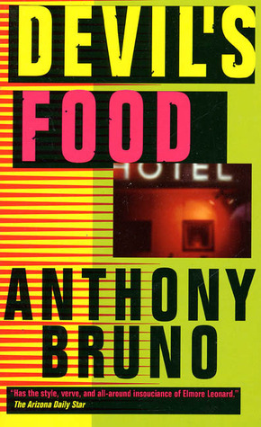 Devil's Food by Anthony Bruno | Goodreads
