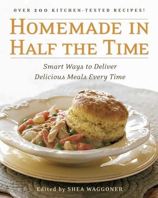 Homemade in Half the Time: Over 200 Easy and Delicious Recipes for ...