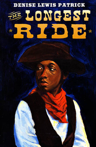 The Longest Ride by Denise Lewis Patrick | Goodreads