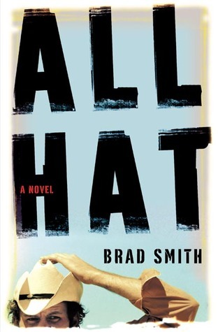 All Hat by Brad Smith | Goodreads