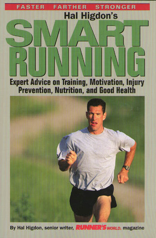 Hal Higdon's Smart Running by Hal Higdon | Goodreads