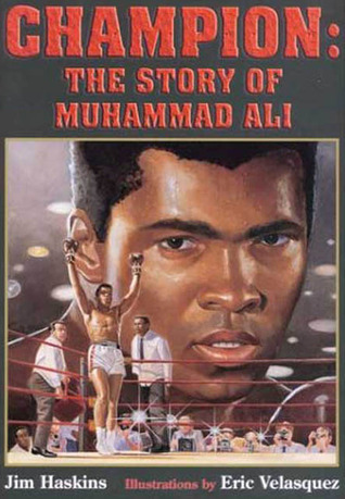 Champion: The Story of Muhammad Ali by Jim Haskins | Goodreads