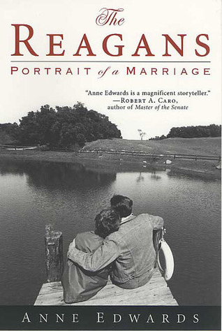 The Reagans: Portrait of a Marriage by Anne Edwards | Goodreads