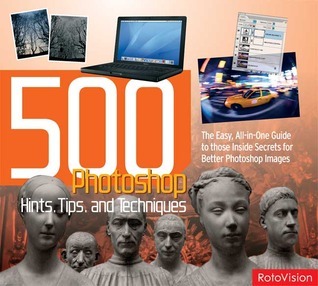 500 Photoshop Hints, Tips and Techniques by Mike Crawford | Goodreads
