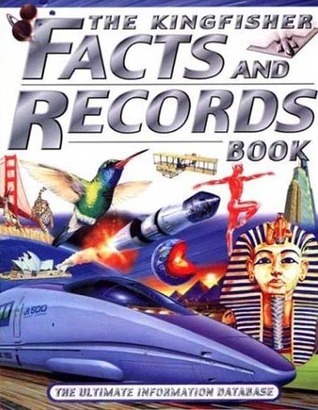 The Kingfisher Facts and Records Book: The Ultimate Information ...