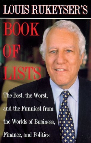 Louis Rukeyser's Book of Lists: The Best, the Worst and the Funniest ...