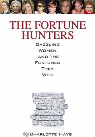 The Fortune Hunters: Dazzling Women and the Men They Married by ...