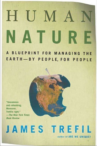 Human Nature: A Blueprint for Managing the Earth--by People, for People ...
