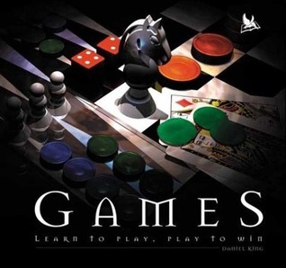 Games: Learn to Play, Play to Win by Daniel J. King | Goodreads