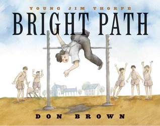 Bright Path: Young Jim Thorpe by Don Brown | Goodreads